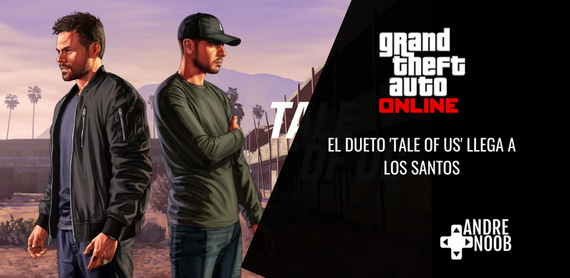 Los DJs de Tale of Us llegan a GTA Online – Andrenoob
