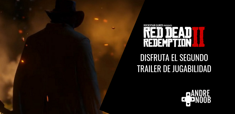 Disfruta el segundo tráiler de jugabilidad de Red Dead Redemption 2 ...