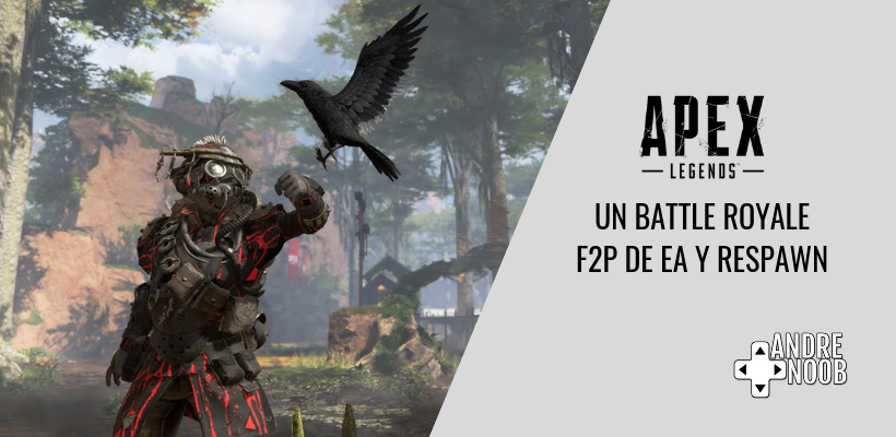 Conoce Apex Legends, el nuevo Battle Royale F2P de EA y Respawn – Andrenoob