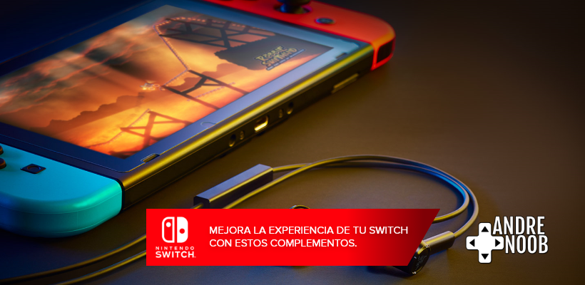 Cinco complementos recomendados para tu Nintendo Switch – Andrenoob