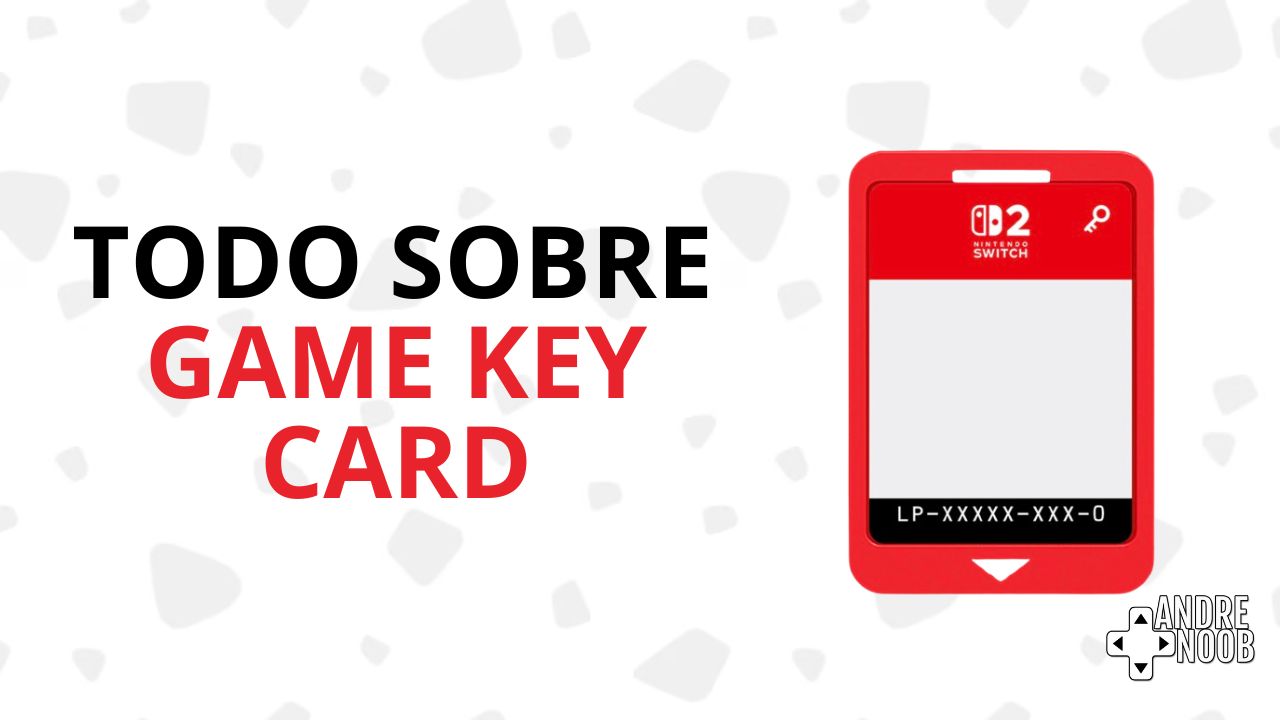 Nintendo Switch 2: todo lo que tienes que saber sobre las Game Key Card ...